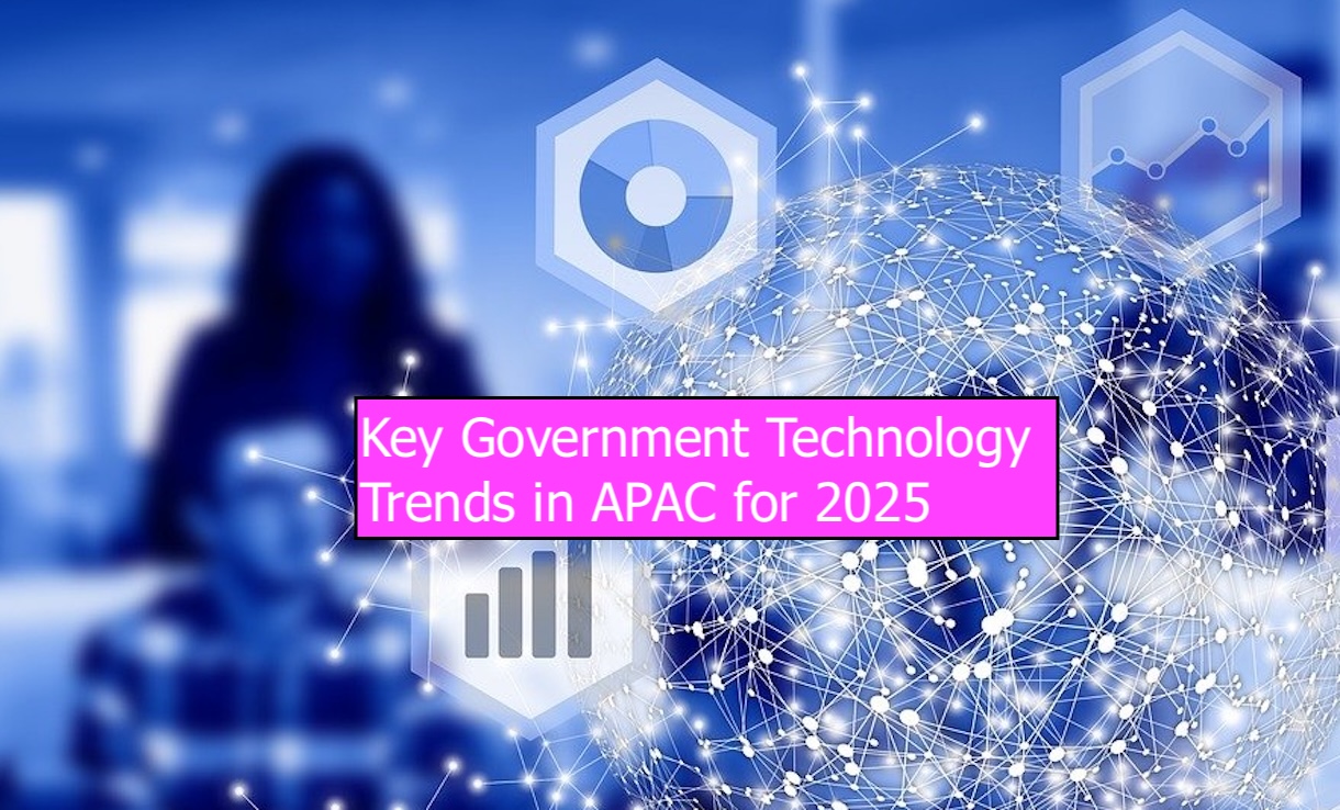 Embracing the Future: Key Government Technology Trends in APAC for 2025